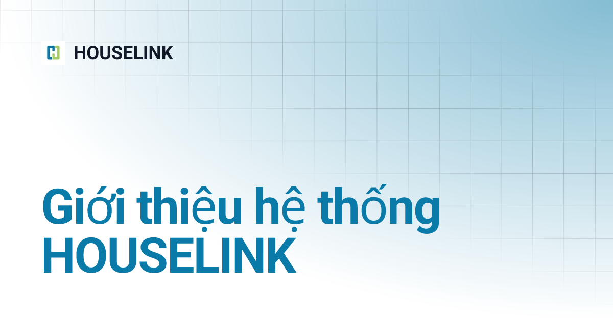 Giới thiệu hệ thống HOUSELINK | HOUSELINK